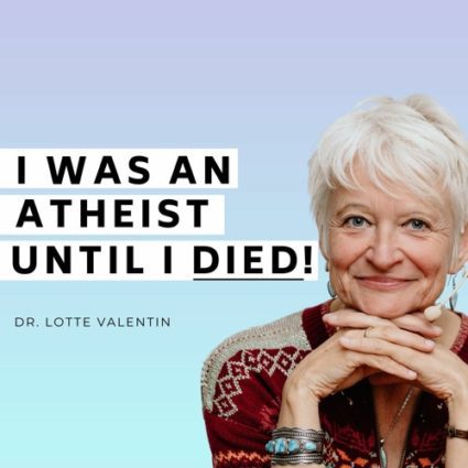 NDE: Almost Dying Twice Opened My Psychic Abilities with Dr. Lotte ...